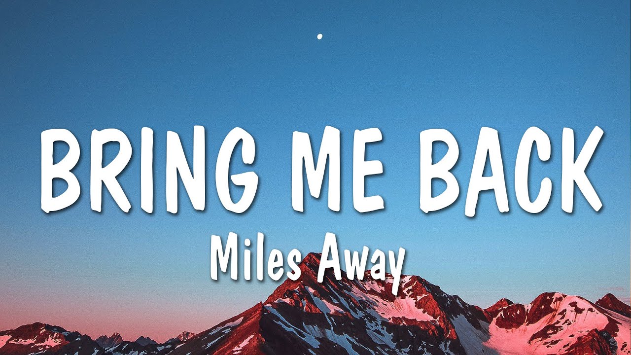 Miles Away - Bring Me Back (Lyrics) ft. Claire Ridgely - YouTube