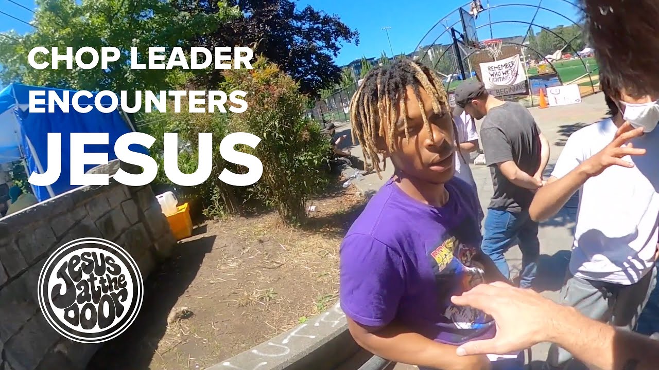 CHOP leader encounters Jesus (at the door)! - YouTube