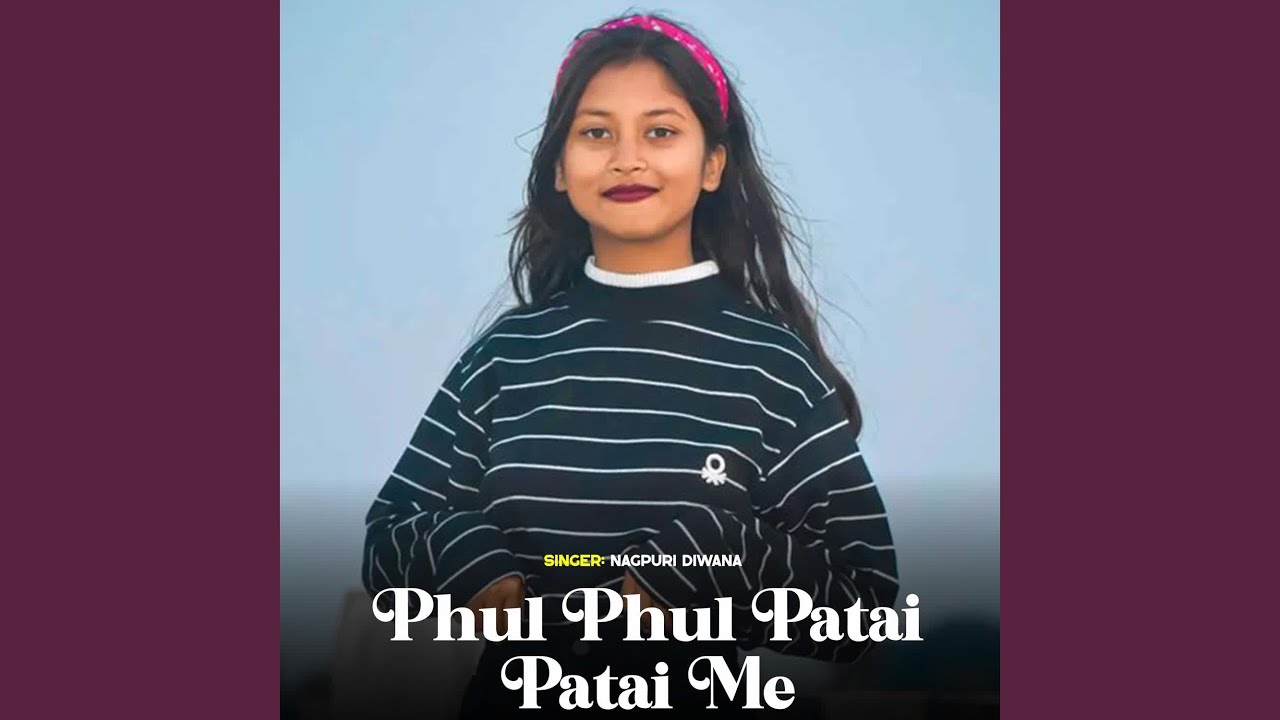 Phul Phul Patai Patai Me - YouTube