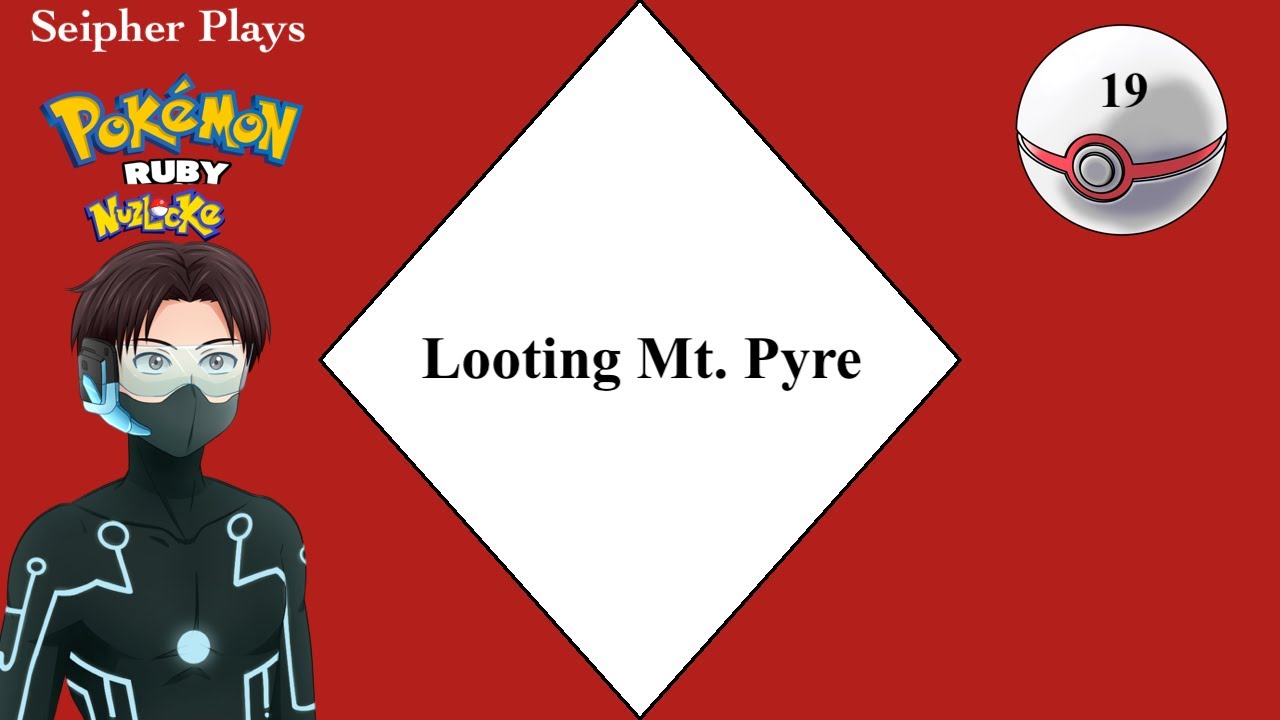Pokémon Ruby Nuzlocke - Ep. 19: Looting Mt. Pyre - YouTube