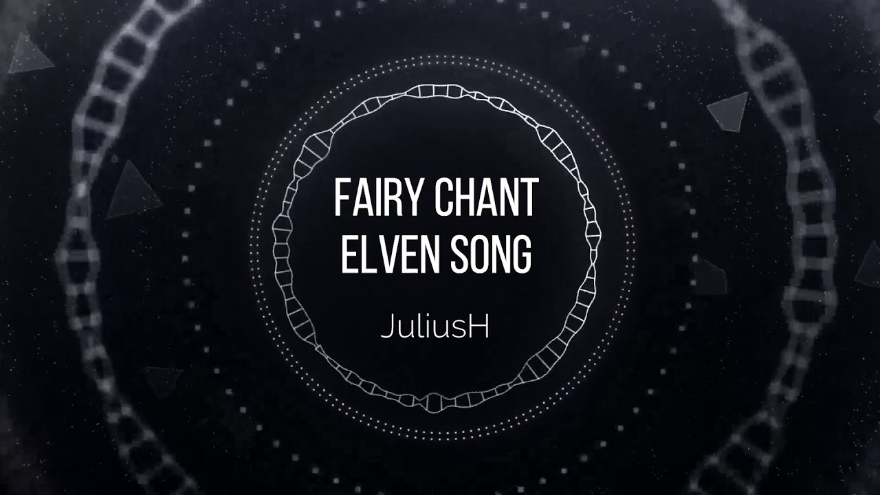 Fairy Chant - Elven Song (JuliusH) - YouTube