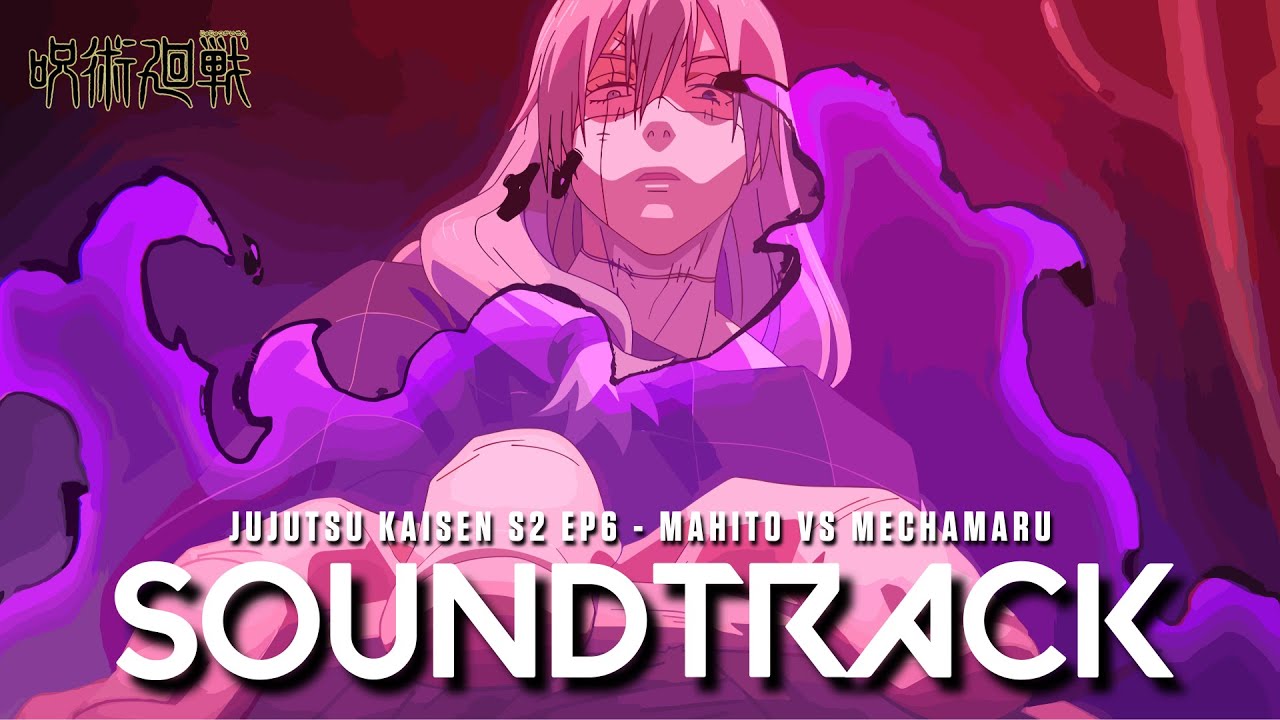Mahito Theme V2 - Idle Transfiguration 』| Jujutsu Kaisen Season 2 EP 6 ...