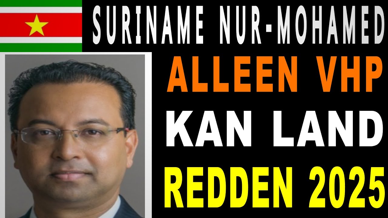 SURINAME VHP alleen kan het land redden na verkiezing 2025 Minister Nurmohamed SU NA ME 2024 ...