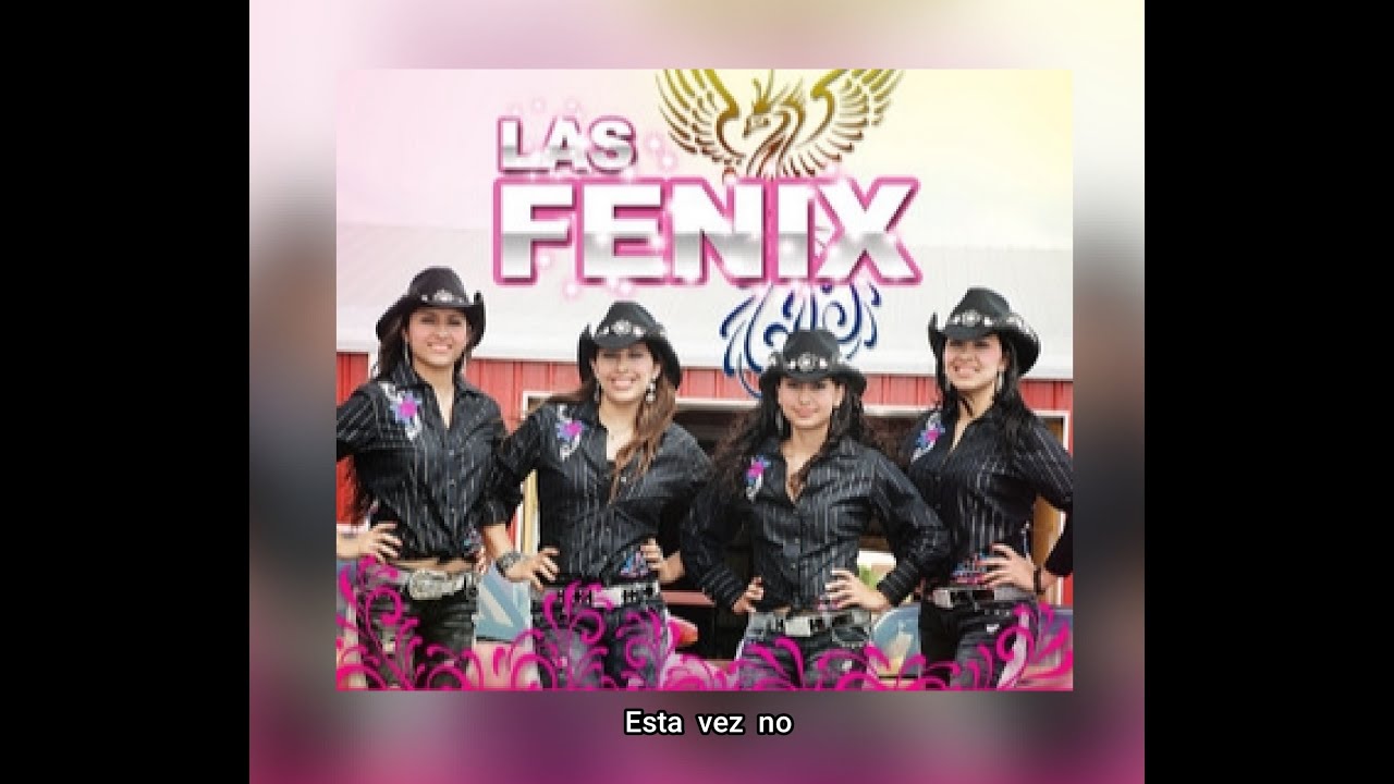 LAS FENIX - ESTA VEZ NO (LETRA) - YouTube