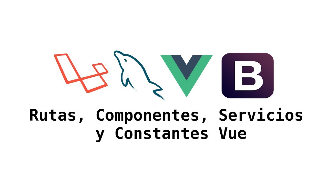 3 Curso Laravel 5 Mysql Vuejs Rutas Componentes Servicios Constantes Vue Youtube