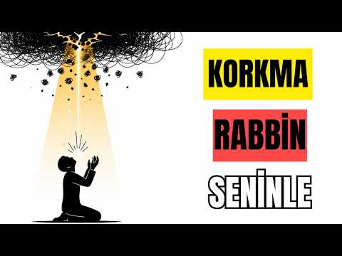 KORKMA ALLAH SENİNLE