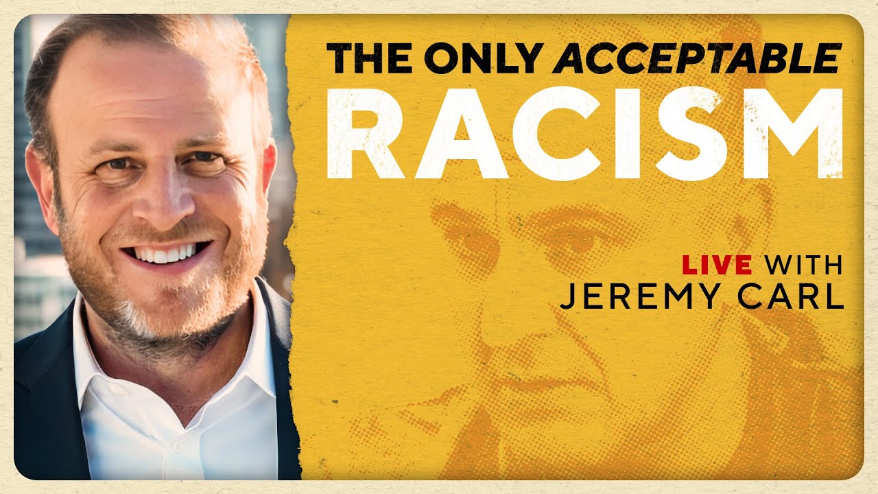 The Only Acceptable Racism In America with Jeremy Carl - YouTube