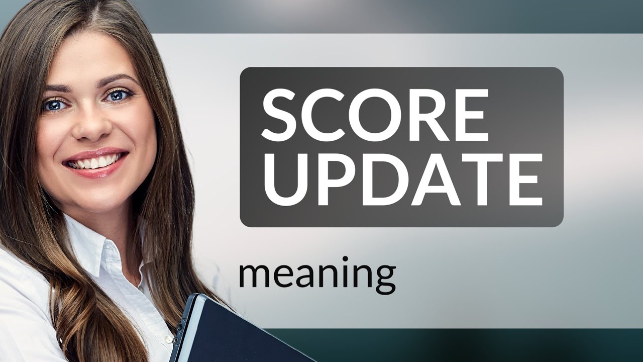 Understanding "Score Update": A Guide for English Language Learners - YouTube
