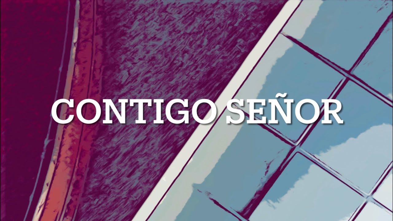 Contigo señor - YouTube