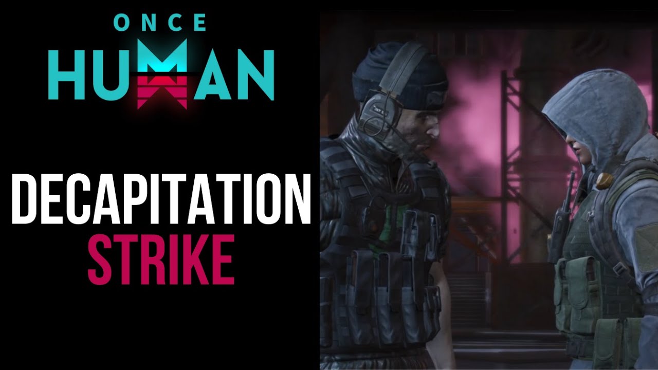 Once Human | Main Quest Decapitation Strike Gameplay - YouTube