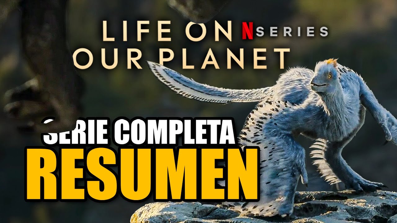 Life on Our Planet - Serie Completa | Resumen y Análisis (Recopilación) - YouTube