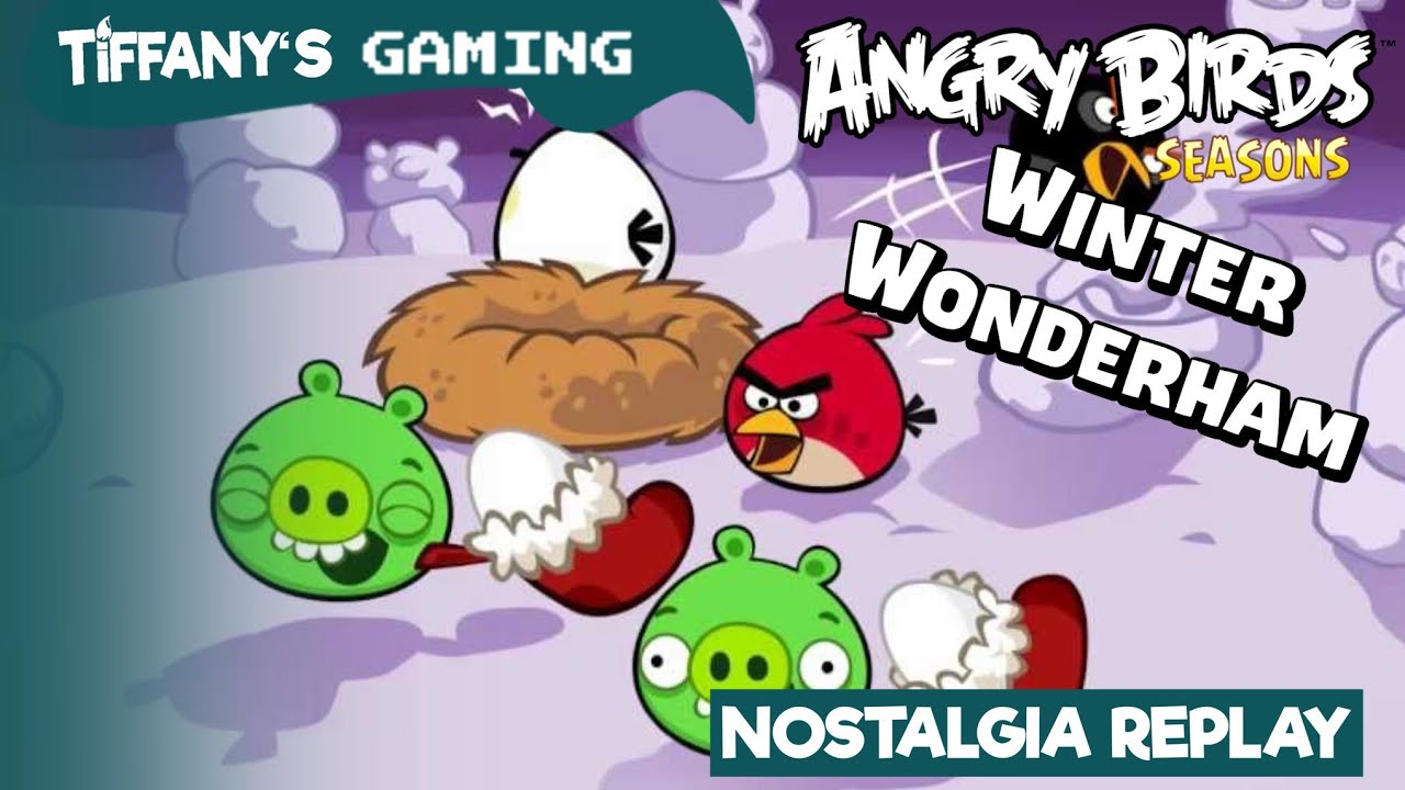 Angry Birds Seasons: Winter Wonderham [PC] - Nostalgia Replay | Tiffany ...