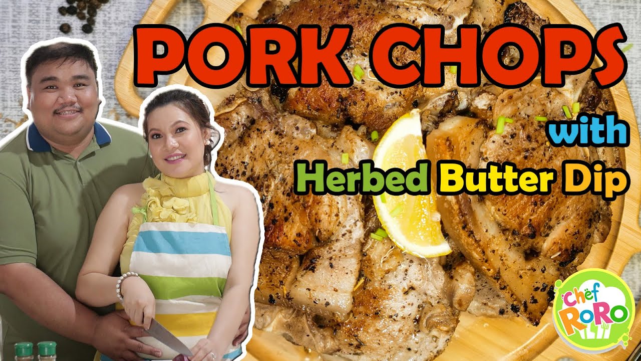 PORK CHOP with Herbed Butter Dip | Quick and Easy Recipe by Chef RoRo ...
