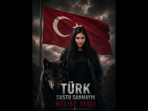 Melike Yaşlı - Türk Sustu Sanmayın 🐺🇹🇷