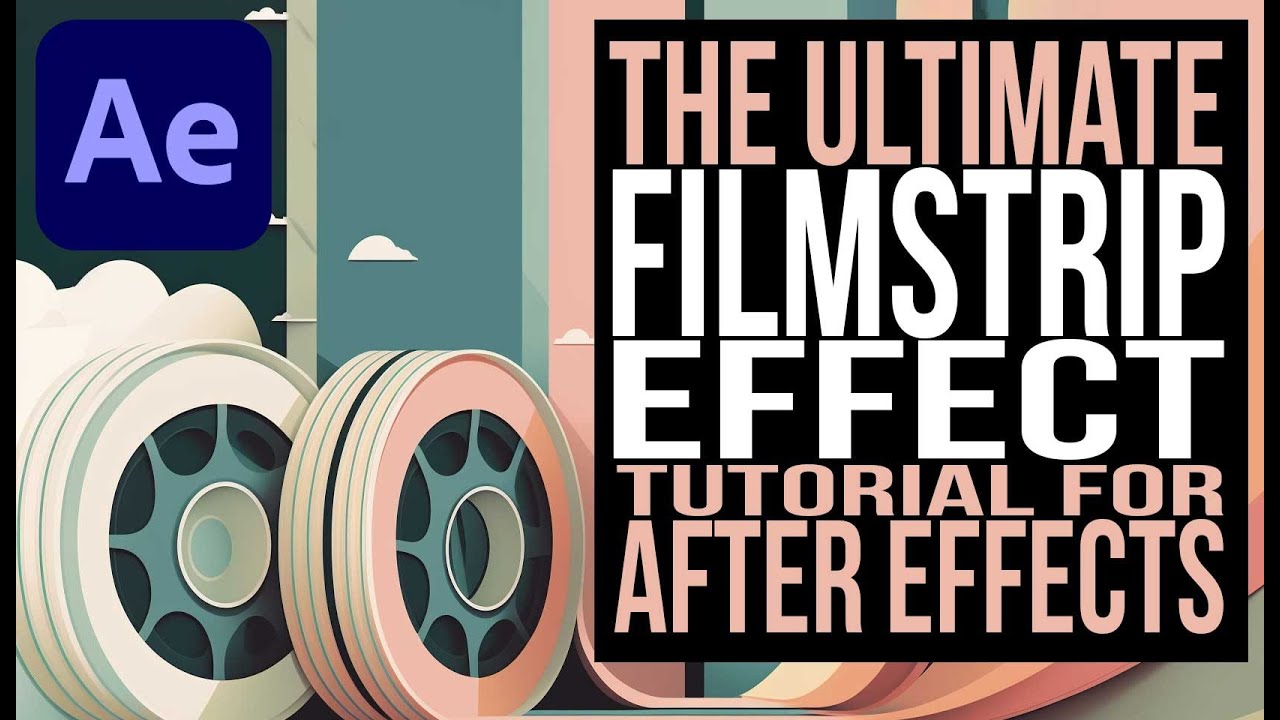 The Ultimate Filmstrip Effect Tutorial for After Effects Users # ...