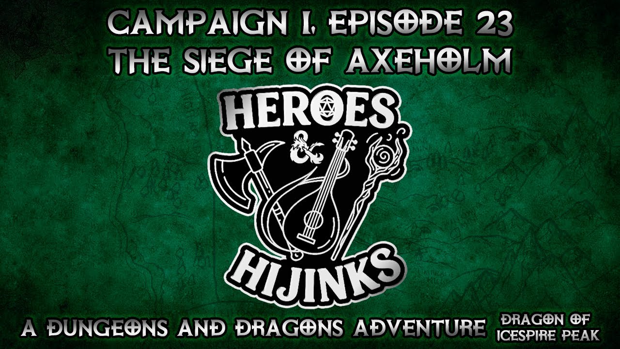 The Siege of Axeholm | Heroes & Hijinks | Campaign 1, Episode 23 - YouTube