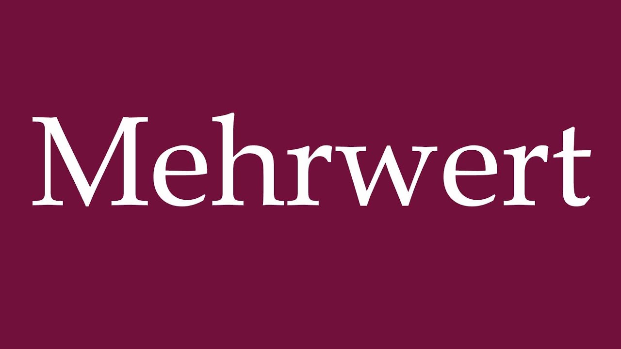 How to Pronounce ''Mehrwert'' (Added Value) Correctly in German - YouTube