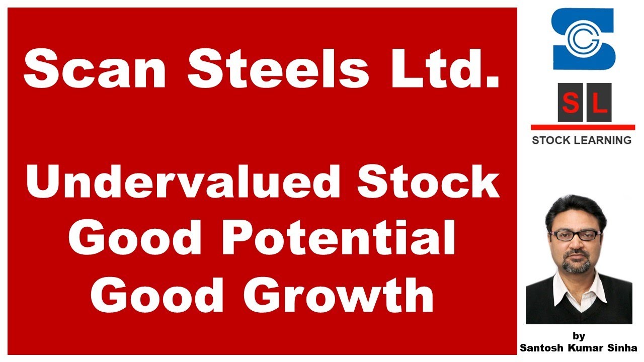 Scan Steels Ltd. | Undervalued Stock | Good Potential | Good Growth ...