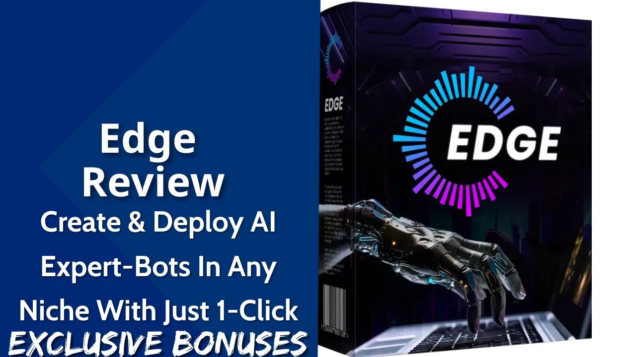 Edge Review | Create & Deploy AI Expert-Bots In Any Niche With Just 1 ...