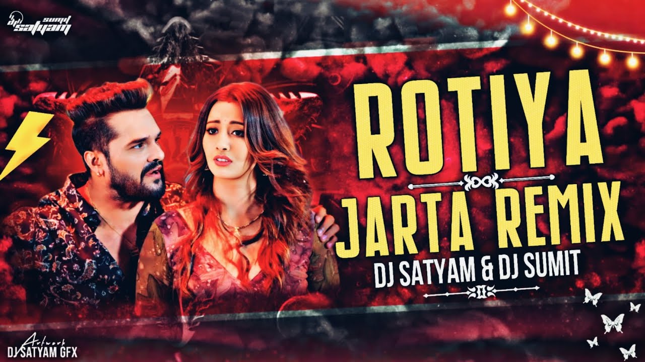 Rotiya Jara ta EDM MIX Remix #Khesari Lal Yadav | New Bhojpuri Dj Remix ...