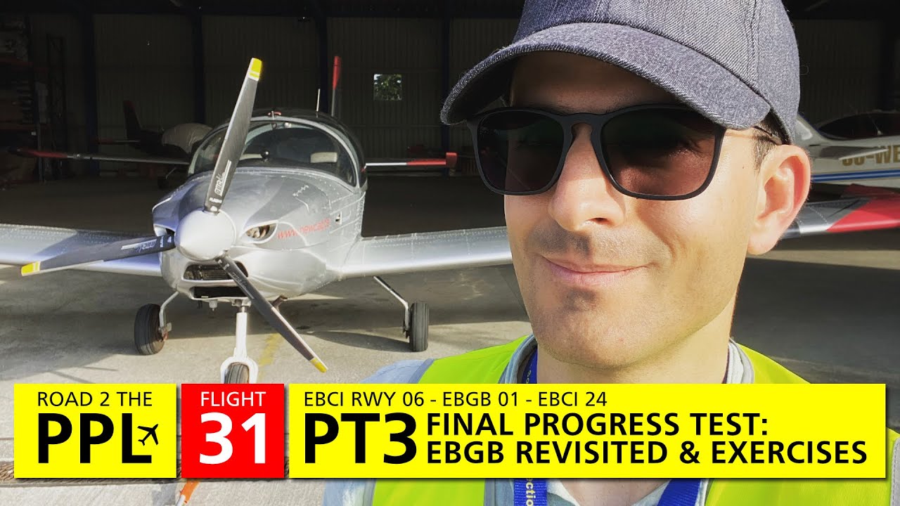 Road to the PPL (#31) - Final progress test (including a NAV to EBGB ...