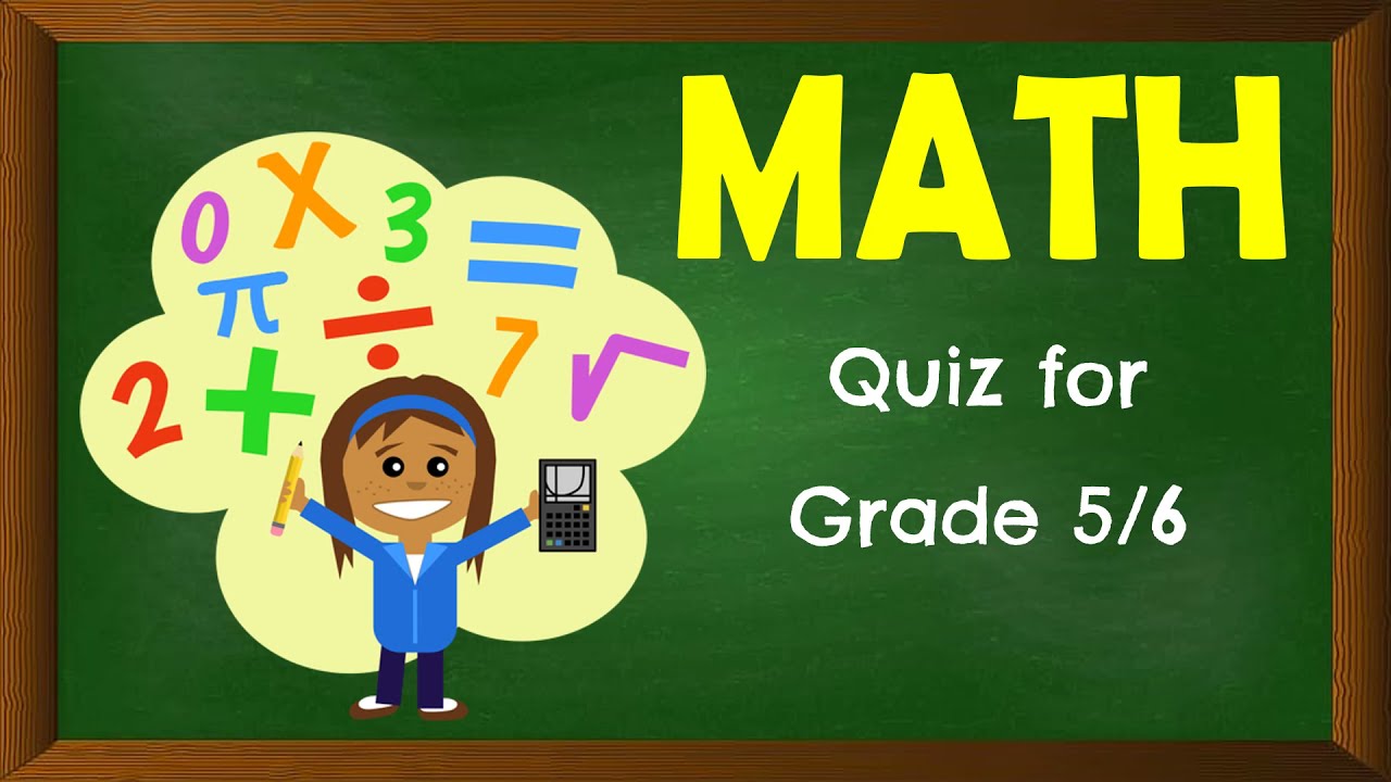 MATH QUIZ for Grade 5 and 6 | Elementary Math | Check your Knowledge of ...