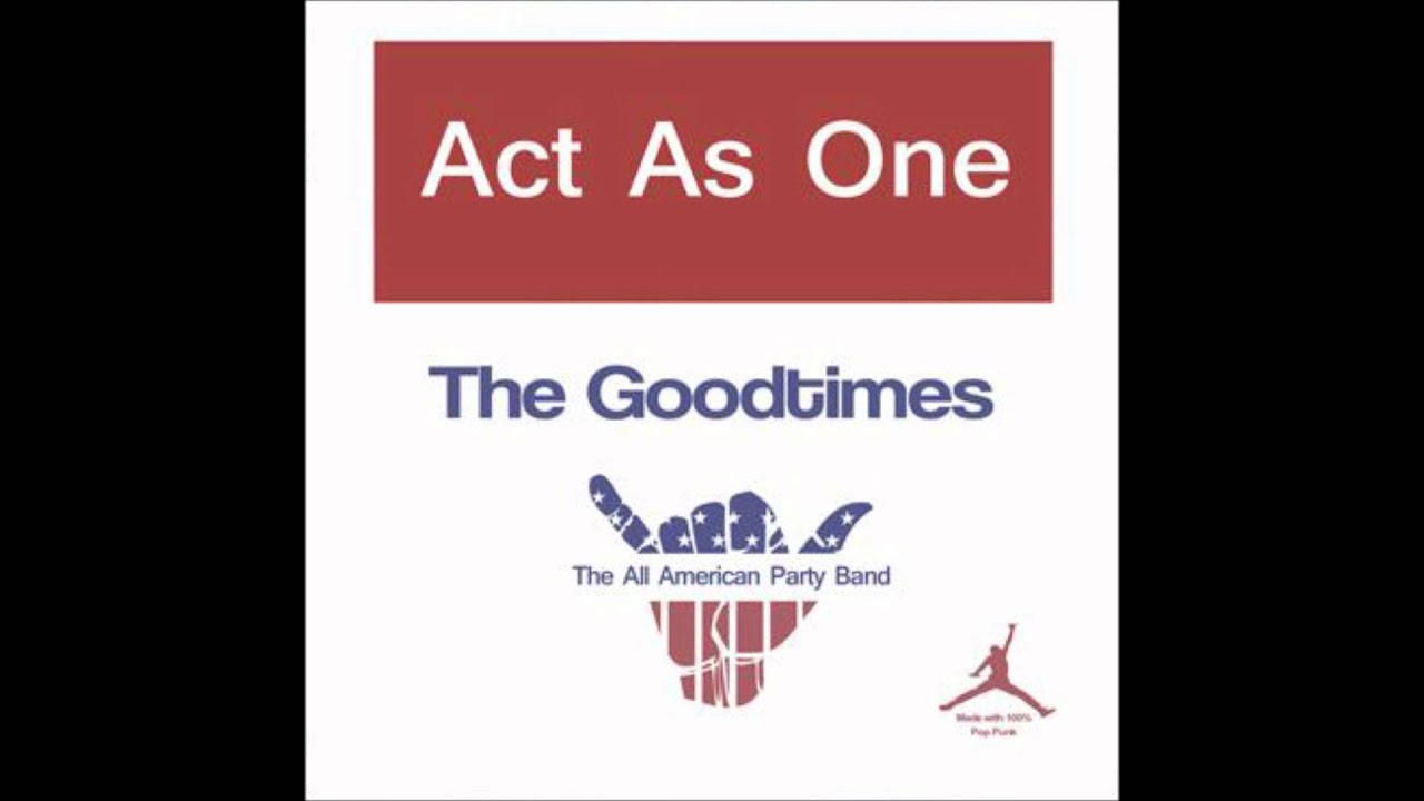 Act As One - The Good Times - YouTube