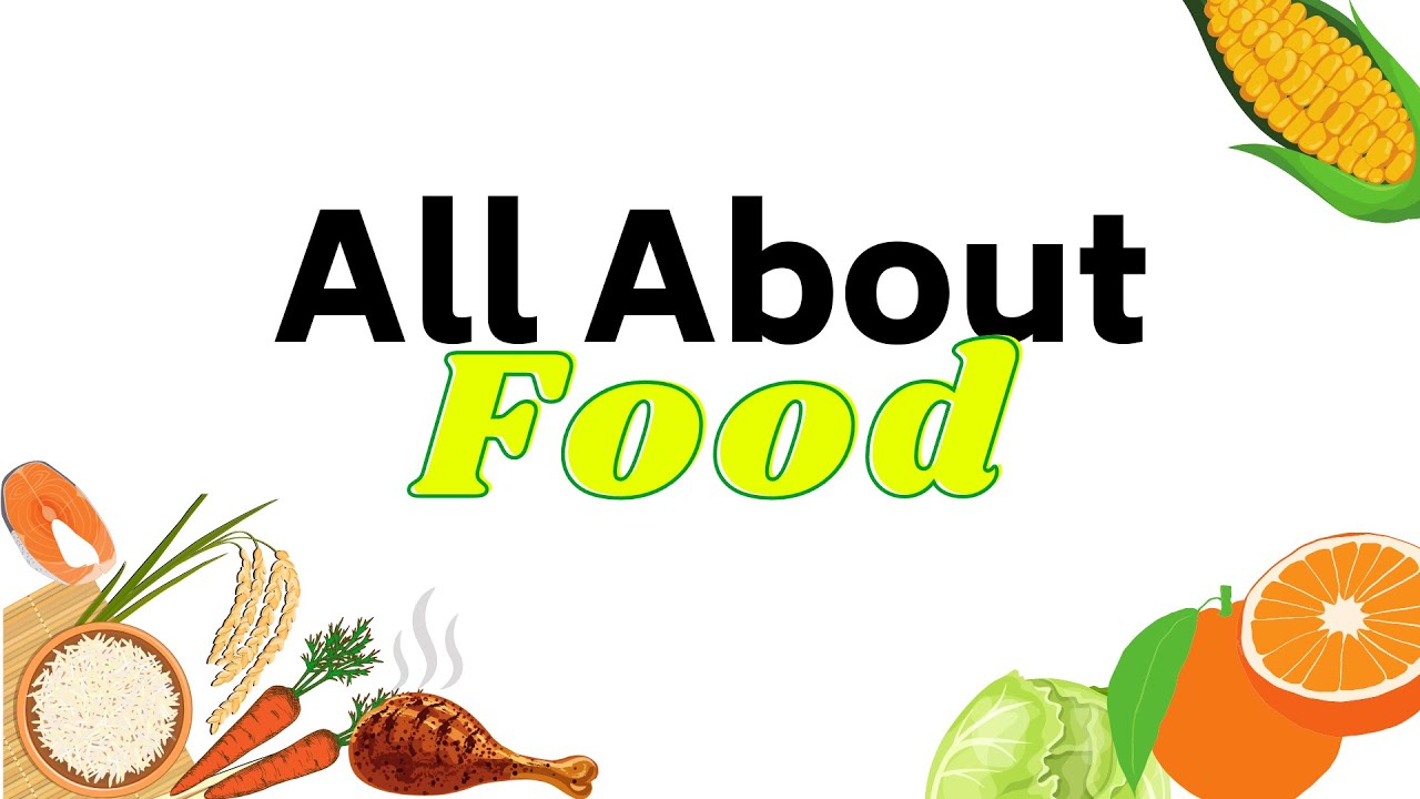 All About Food - YouTube