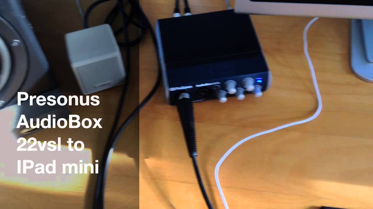 Presonus AudioBox 22vsl To iPad Mini - YouTube