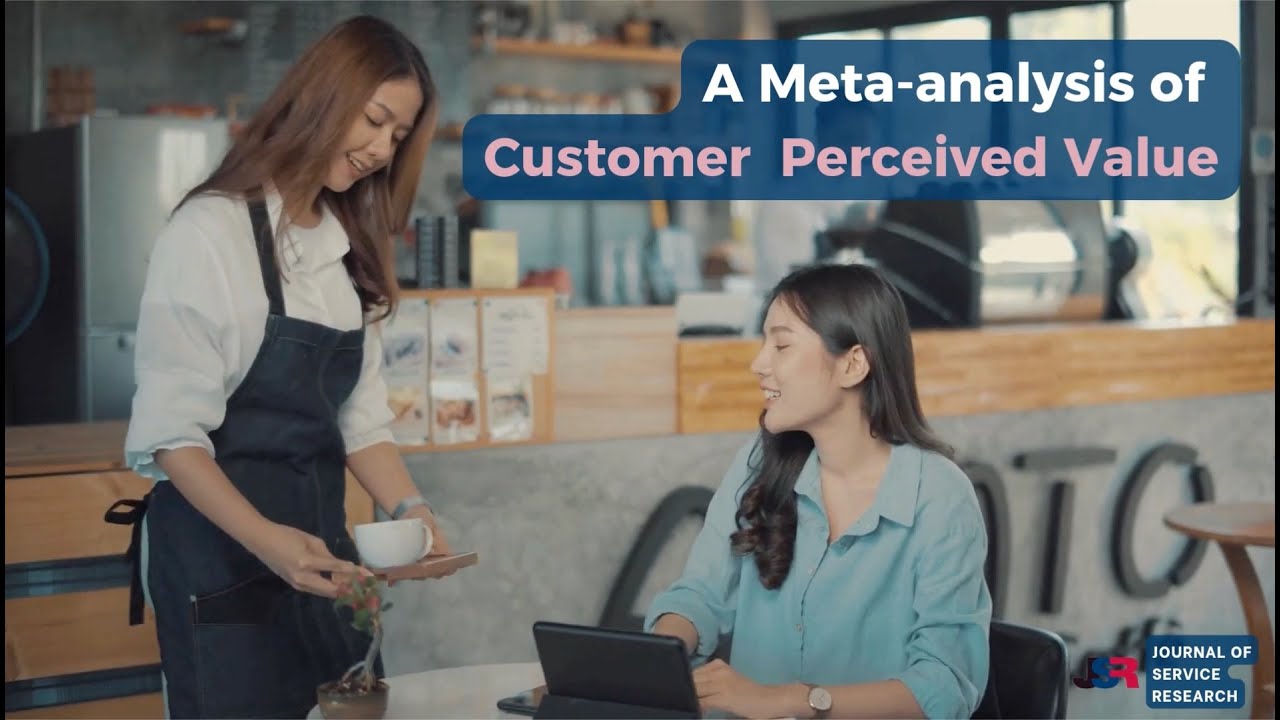 Customer Perceived Value: A Comprehensive Meta-analysis - YouTube
