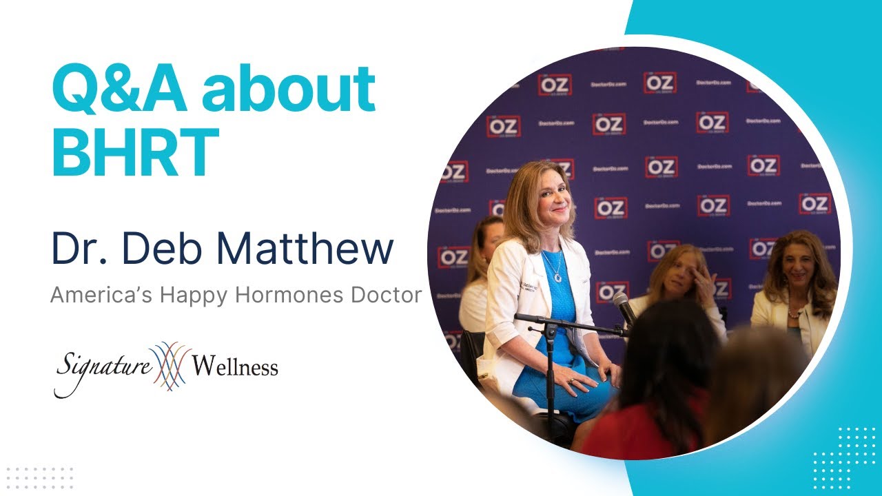 Q&A about BHRT- Dr Deb Matthew, America's Happy Hormone Doctor ...