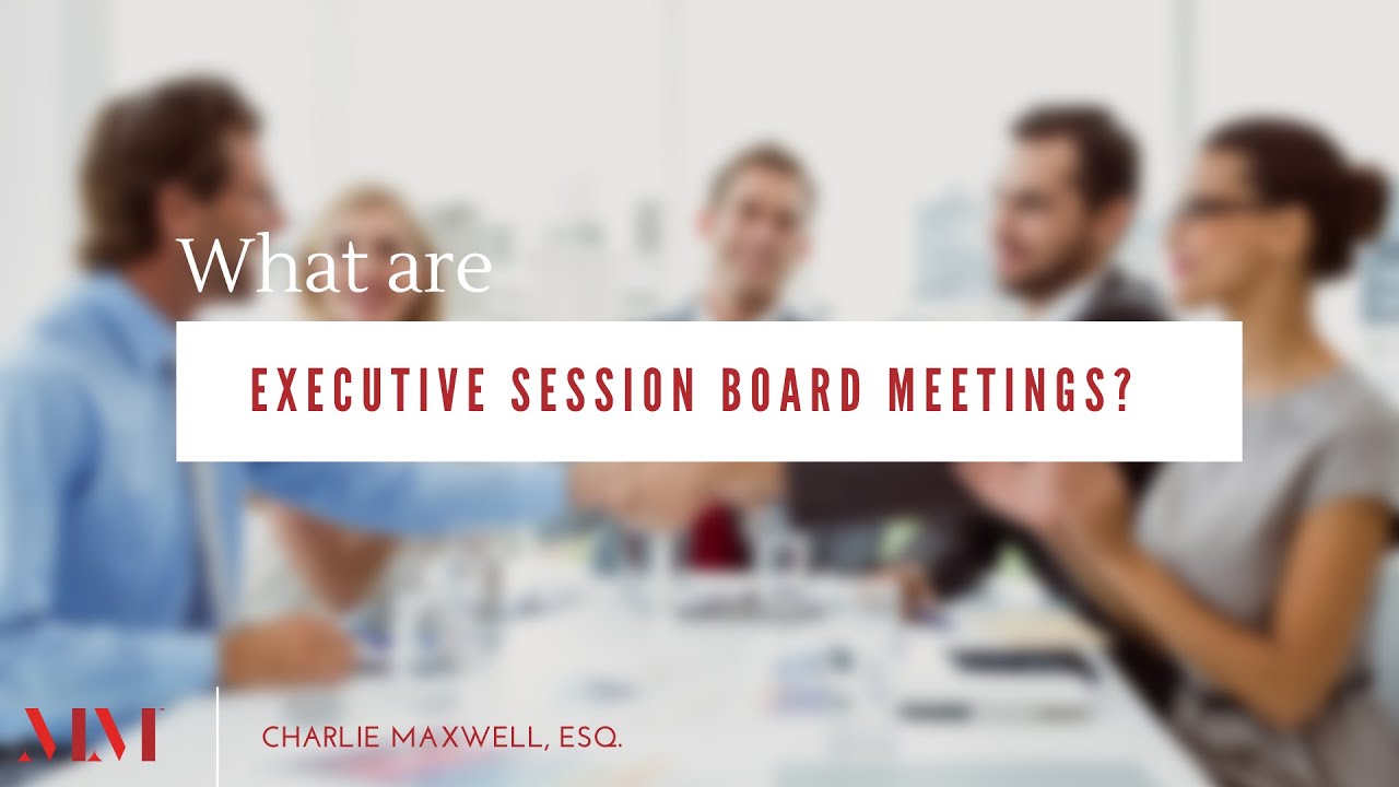 What Are Executive Session Board Meetings - YouTube