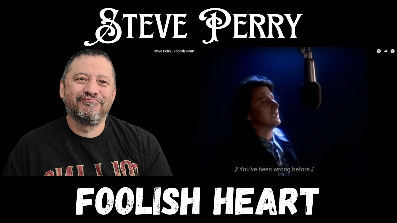 First Time Reaction Video - Steve Perry - Foolish Heart | Official ...