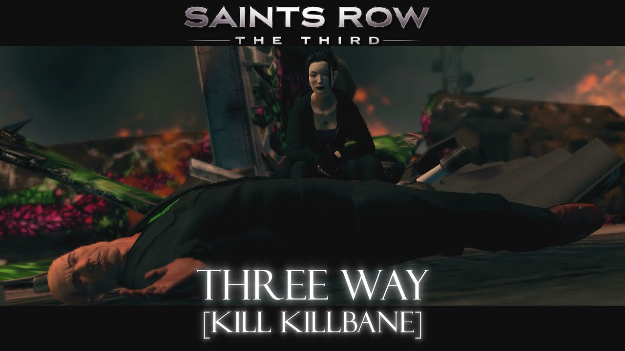 Saints Row: The Third | Three Way [Kill Killbane] - YouTube