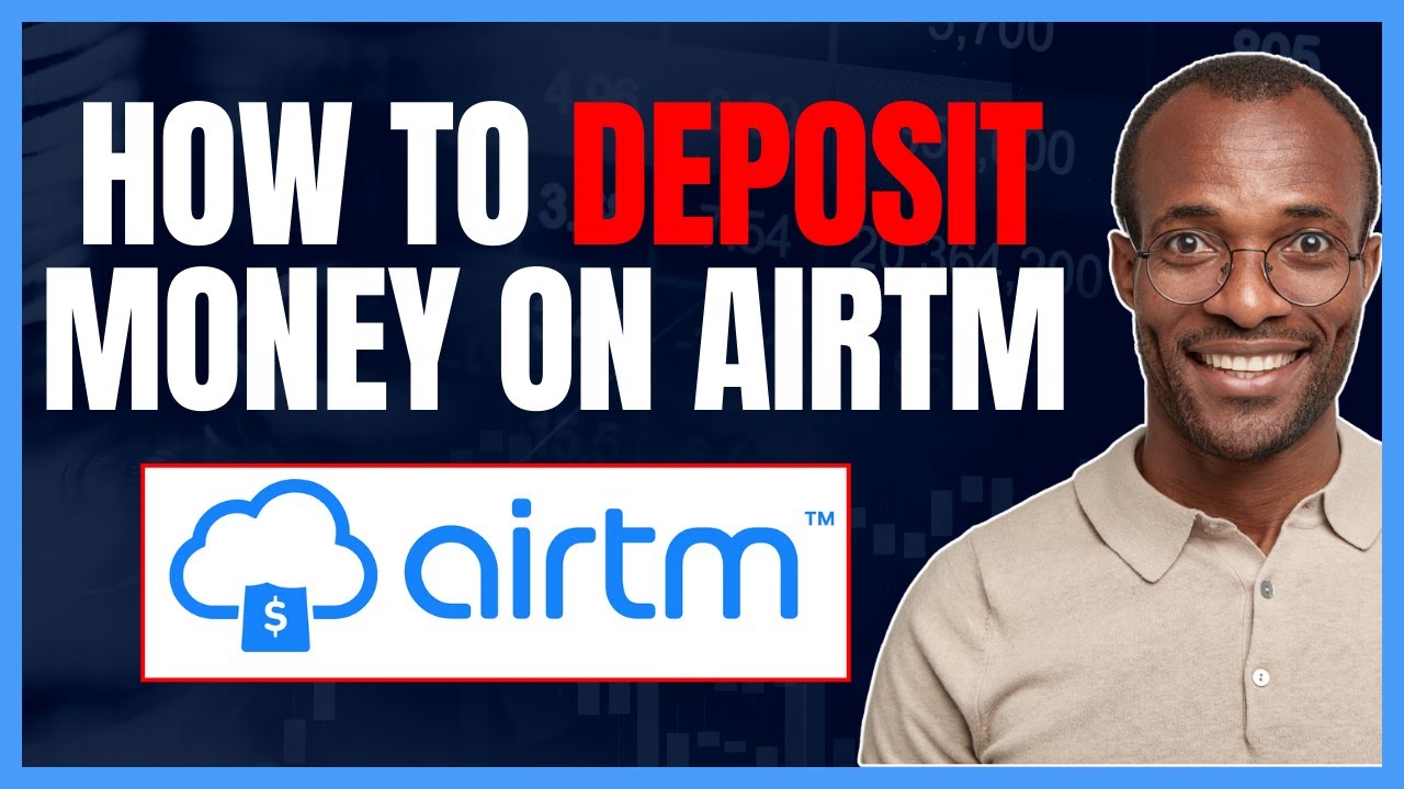 HOW TO ADD/DEPOSIT MONEY ON AIRTM [AIRTM P2P DEPOSIT TUTORIAL] - YouTube