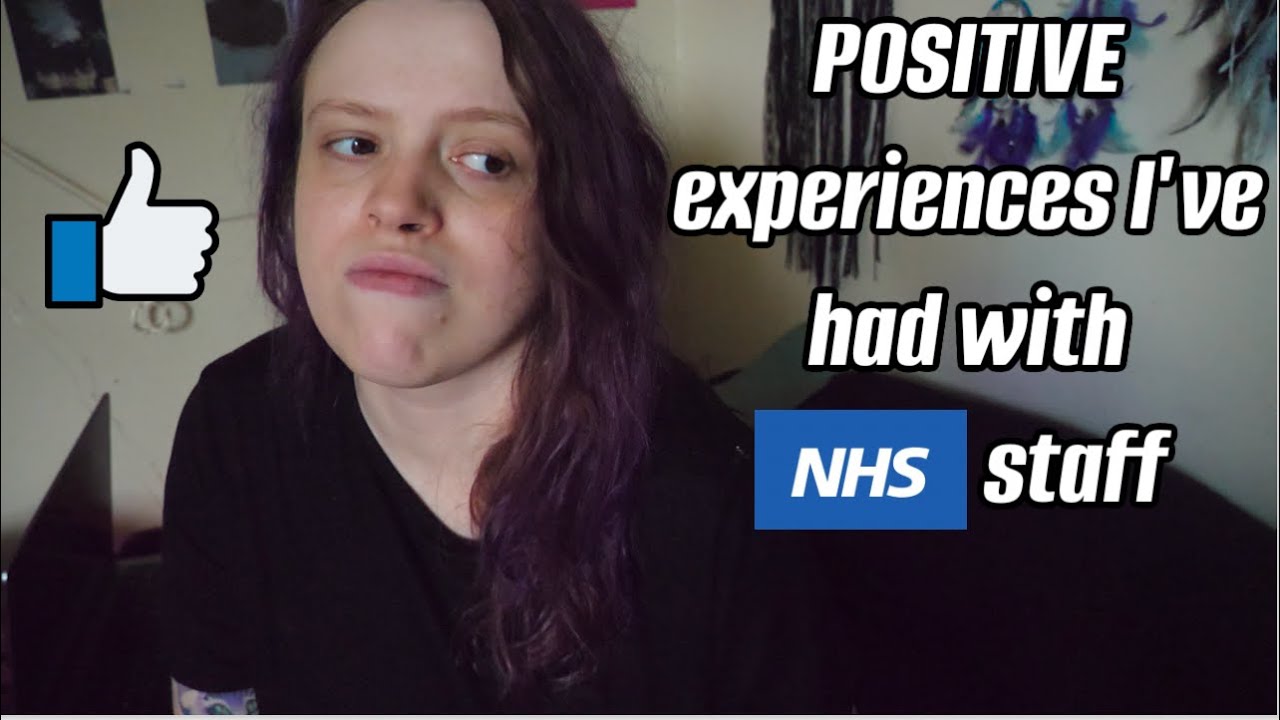Positive Experiences I've Had with NHS Staff - YouTube