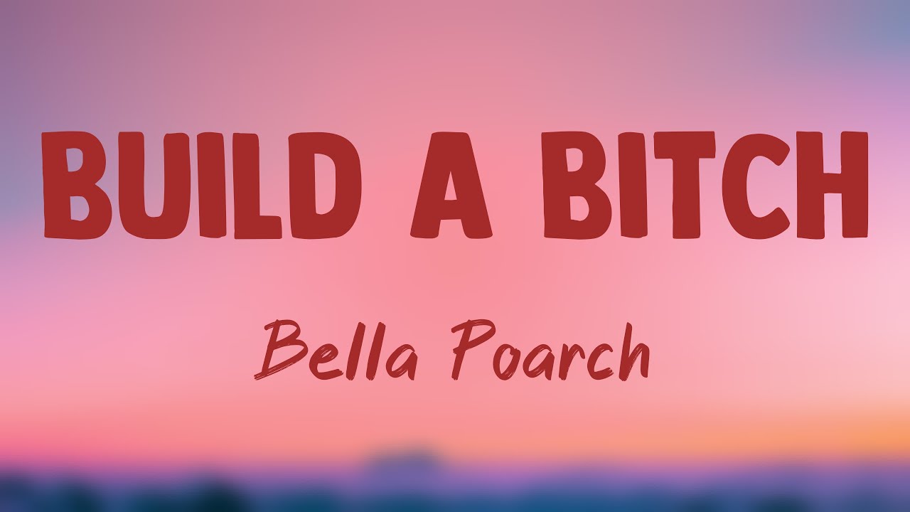 Build a B*tch - Bella Poarch {Lyrics Video} 🦀 - YouTube