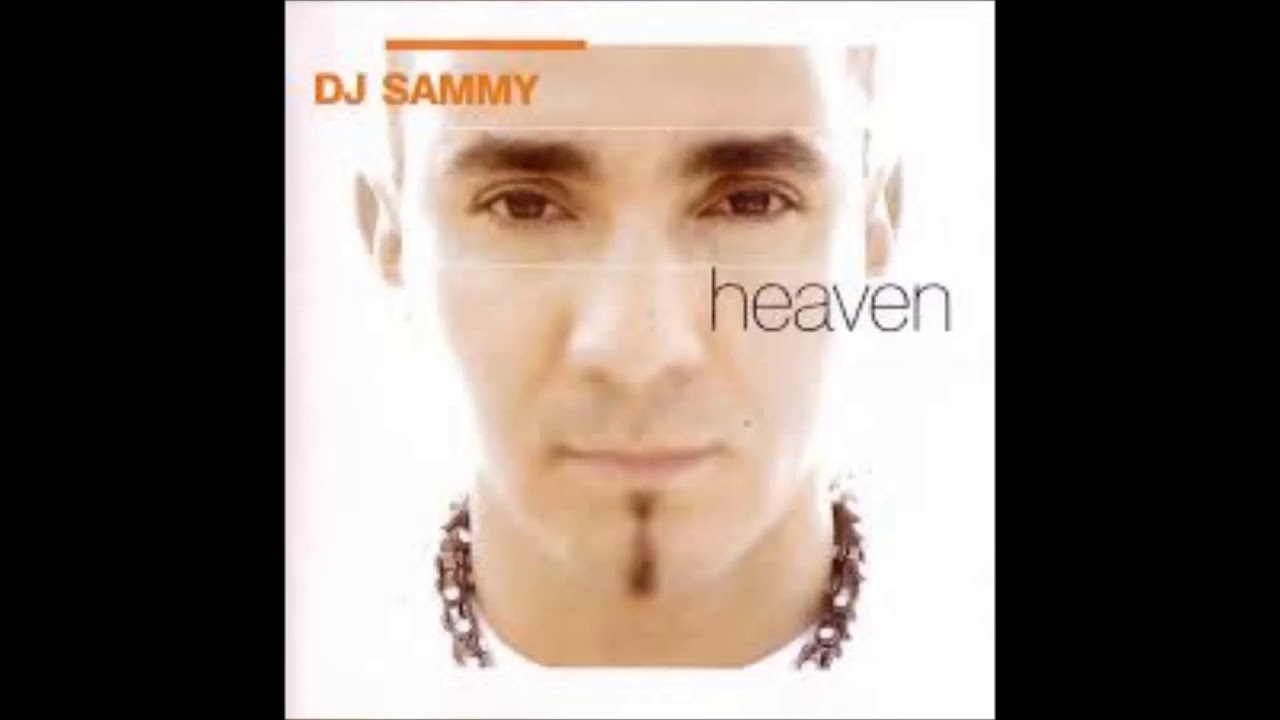 DJ Sammy Feat. Yanou & Do - Heaven - YouTube