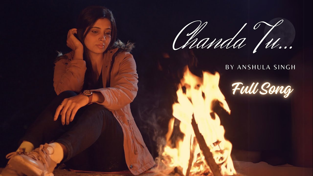 Chanda Tu - Official Music Video | Anshula Singh | Shail Vishwakarma ...