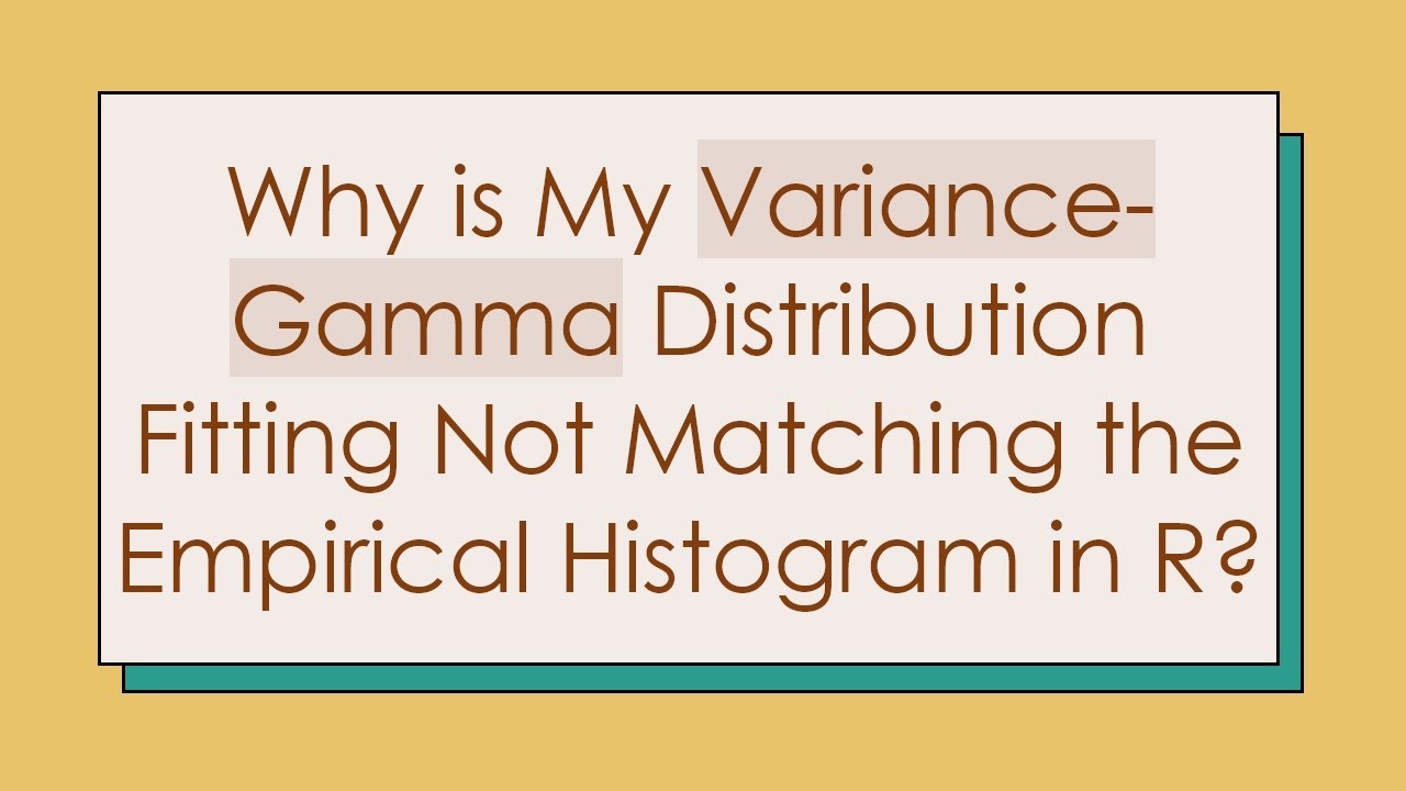 Why is My Variance-Gamma Distribution Fitting Not Matching the Empirical Histogram in R? - YouTube
