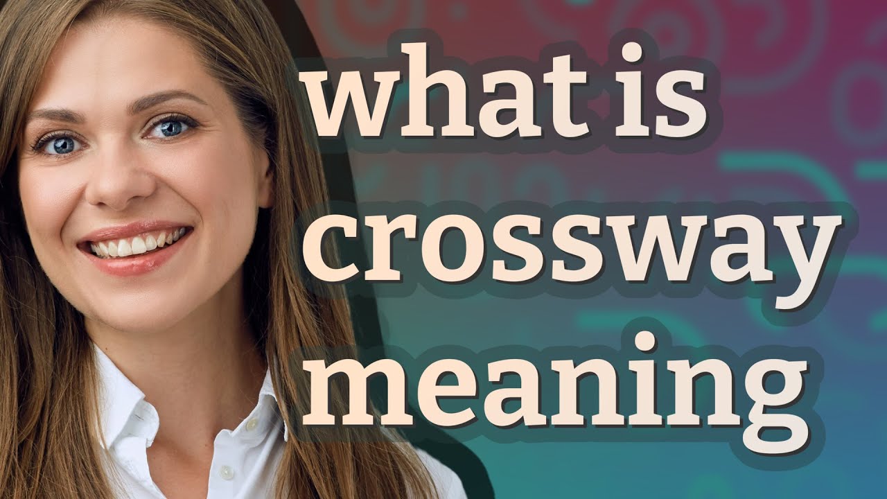 Crossway | meaning of Crossway - YouTube