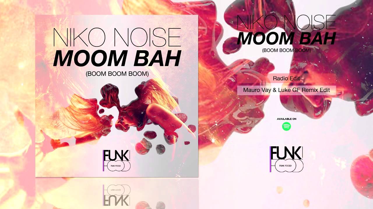 Niko Noise - Moom Bah (Boom Boom Boom) (Radio Edit) - YouTube