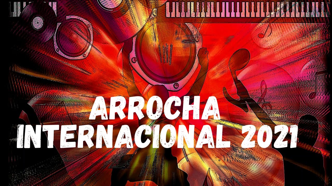 ARROCHA 2021 INTERNACIONAL }}] ARROCHA INTERNACIONAL 2021 SÓ AS ...