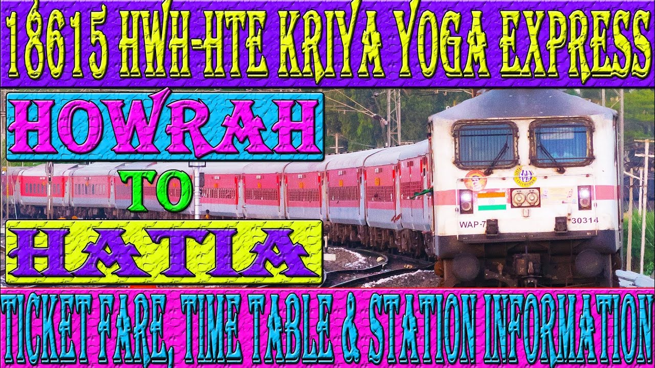 18615 Howrah to Hatia Kriya Yoga Express. Ticket Fare, Time Table ...