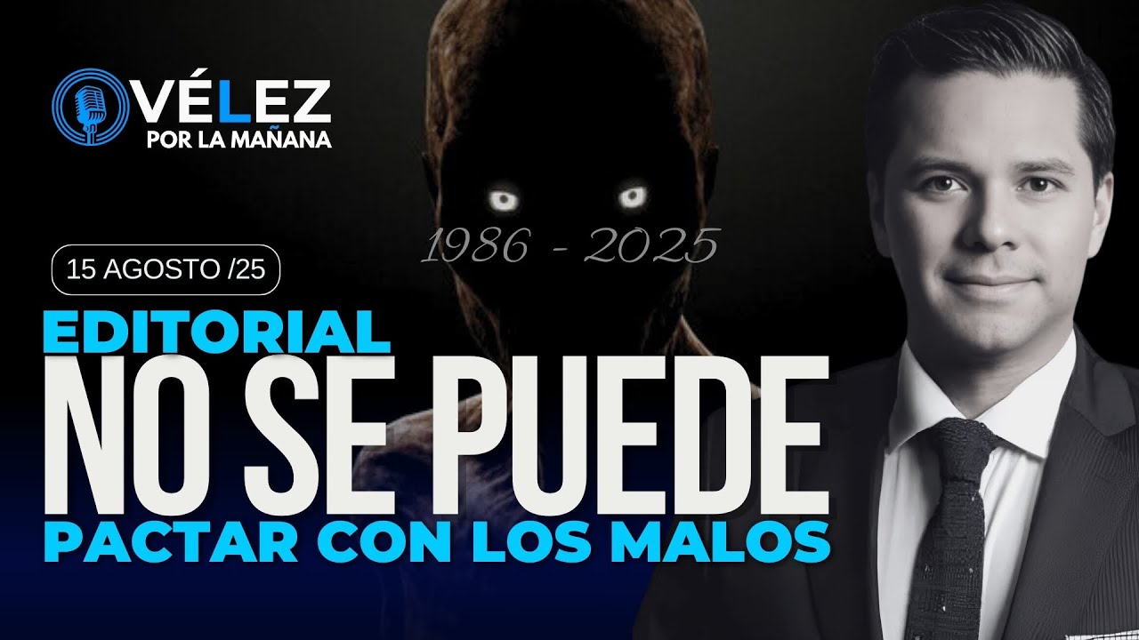 🗞️Editorial: No se puede pactar con los malos | Luis Carlos Vélez ...