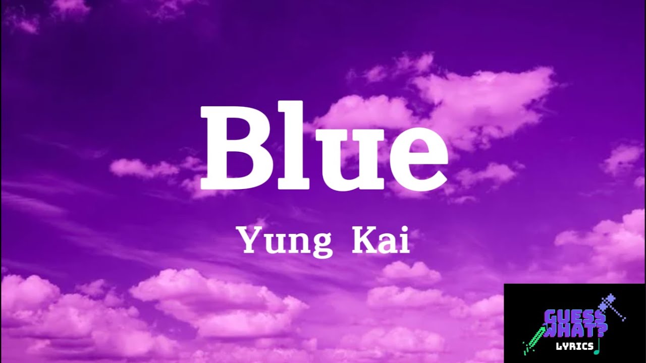 Blue - Yun Kai ( Lyric Video ) - YouTube