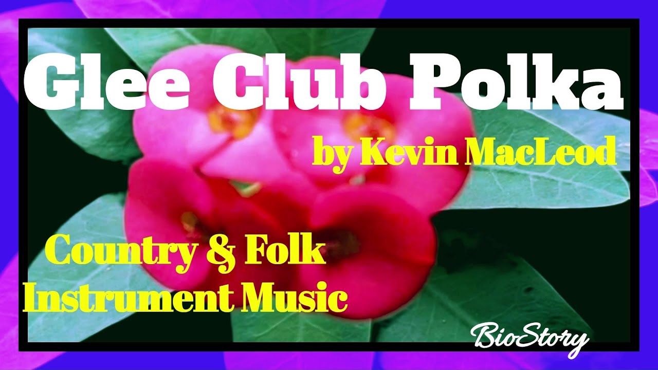GLEE CLUB POLKA by Kevin MacLeod - YouTube