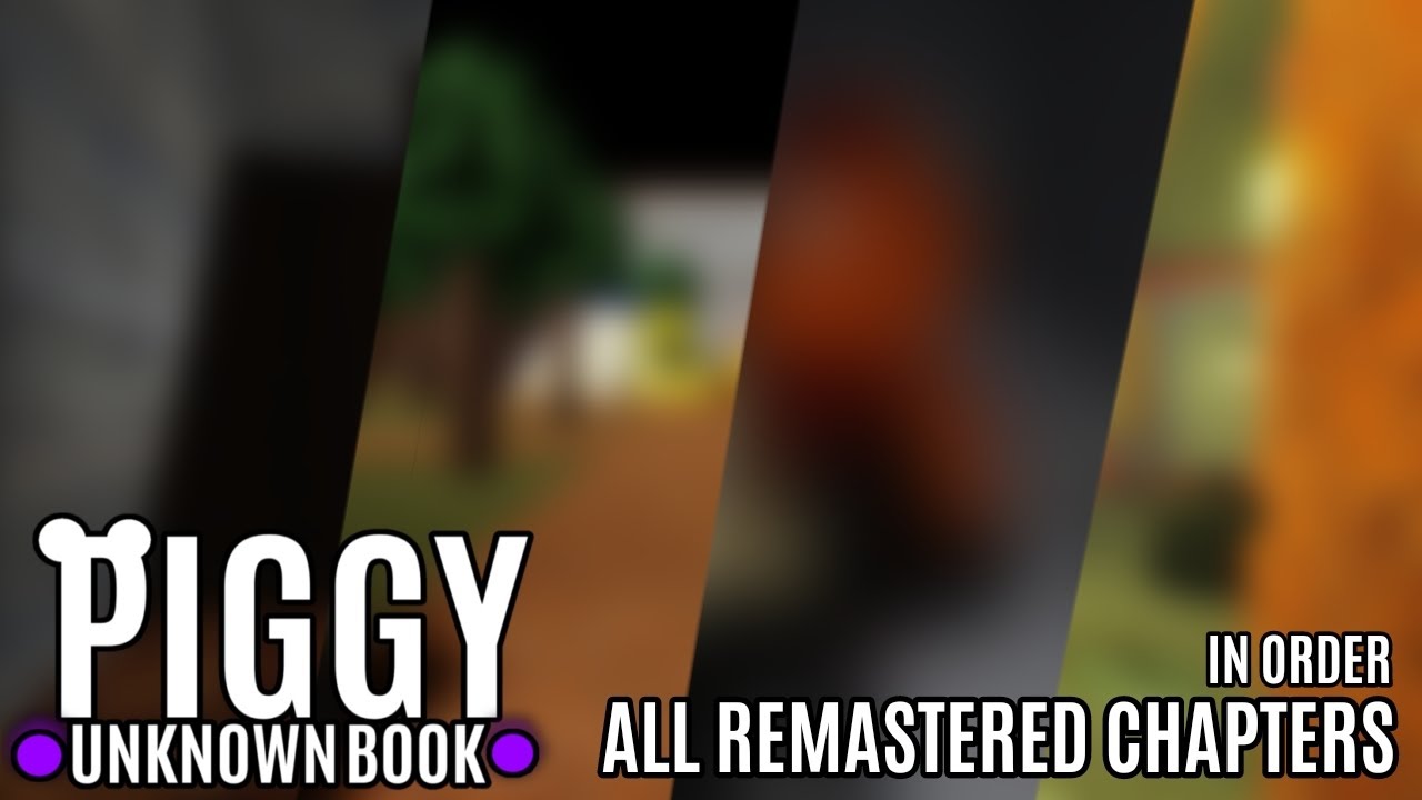 ALL REMASTERED CHAPTERS IN ORDER! - PIGGY: UNKNOWN BOOK - YouTube
