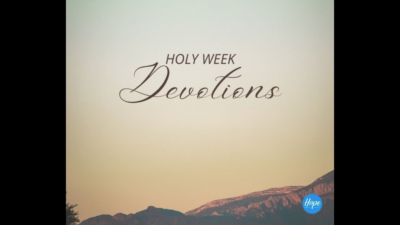 Holy Week - Wednesday Devotion - YouTube