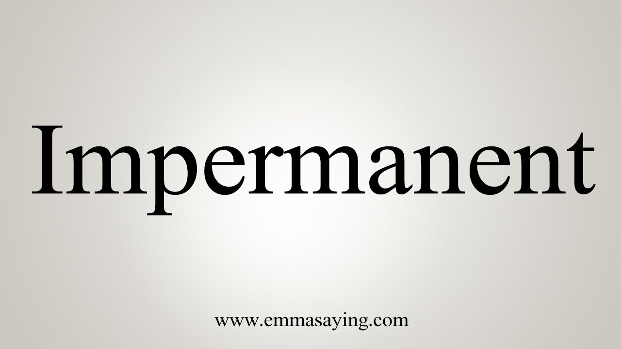 How To Say Impermanent - YouTube